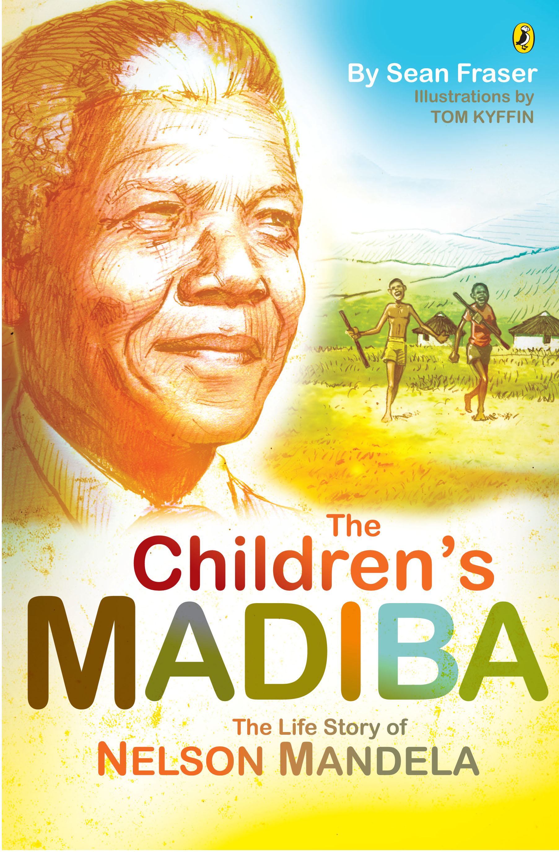 The Children's Madiba: The Life Story of Nelson Mandela by Fraser, Sean | Penguin Random House ...